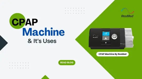 CPAP Machine & How does it works? It's types, uses & benefits.