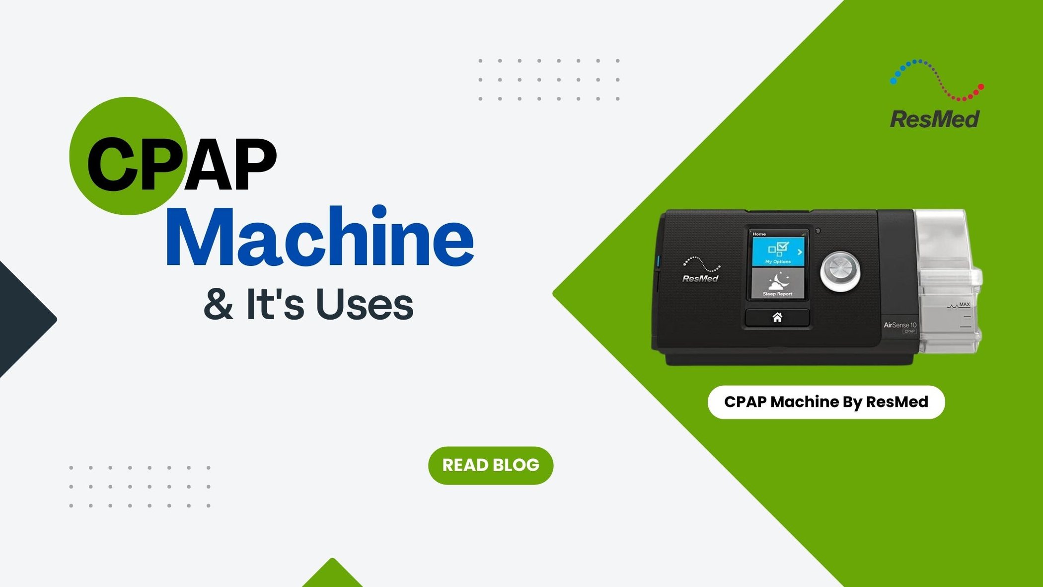 What is CPAP Machine, it's Uses, & How to Use It- ResMed India