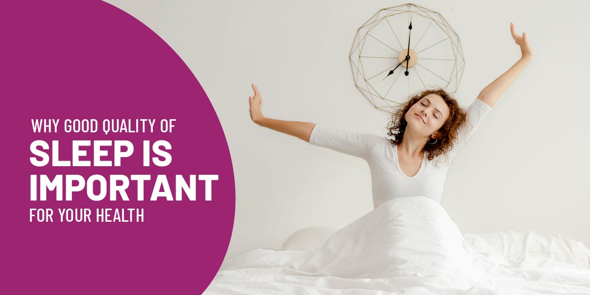 Healthy Sleep - Why good quality of sleep is important for your health